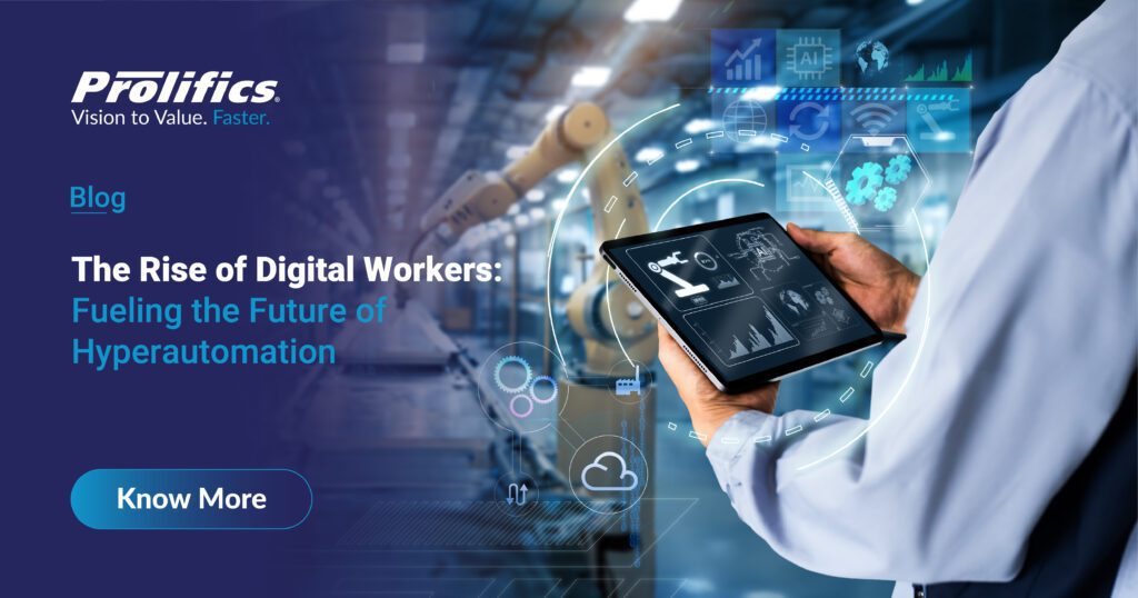 Digital Workers In Hyperautomation: The Future Of Work | Prolifics