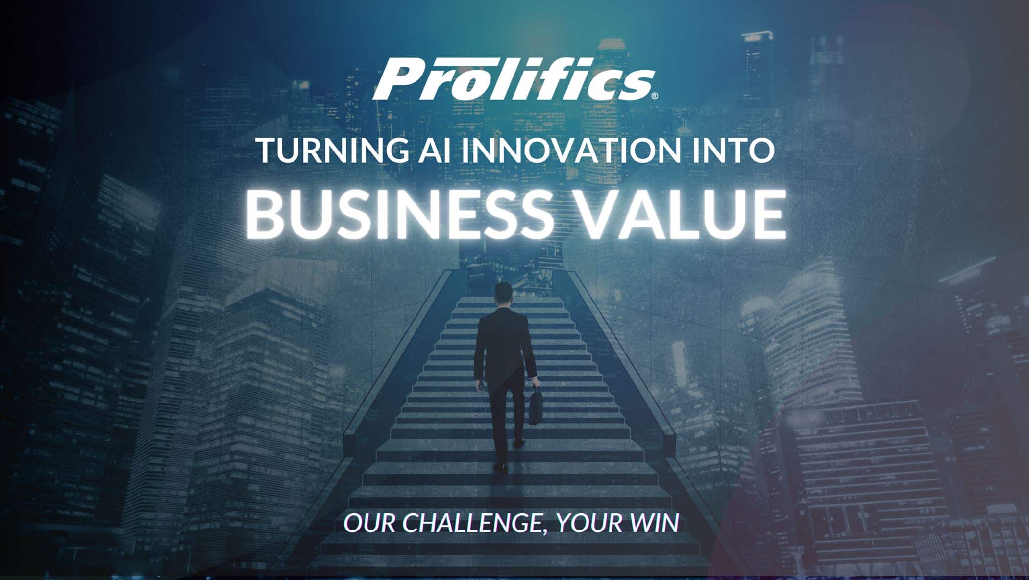 AI Innovation to Drive Business Value - Prolifics