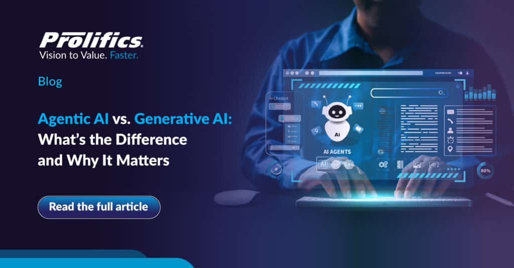 Agentic AI Vs. Generative AI: Key Differences - Prolifics