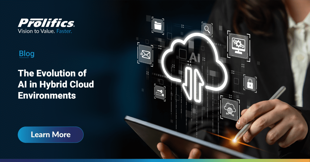 The Evolution Of AI In Hybrid Cloud Environments — Prolifics US